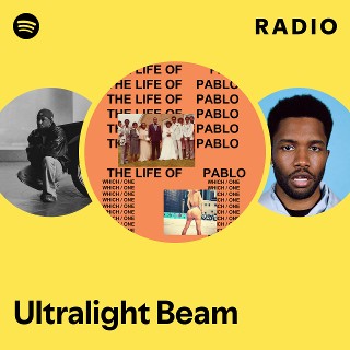 Ultralight Beam Radio - playlist by Spotify | Spotify