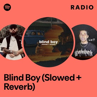 Blind Boy (Slowed + Reverb) Radio | Spotify Playlist