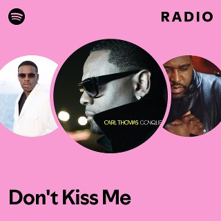 Don't Kiss Me Radio | Spotify Playlist