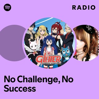 No Challenge, No Success Radio | Spotify Playlist