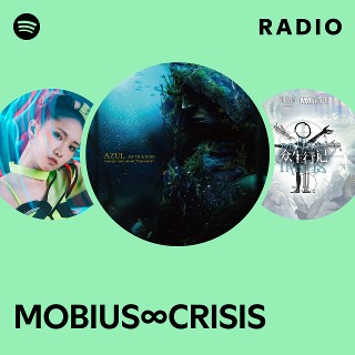 MOBIUS∞CRISIS Radio | Spotify Playlist