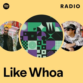 Like Whoa Radio | Spotify Playlist