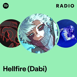 Hellfire (Dabi) Radio - playlist by Spotify | Spotify