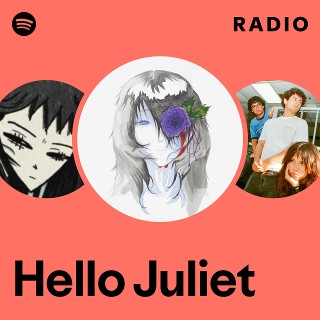 Hello Juliet Radio | Spotify Playlist