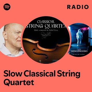 Slow Classical String Quartet Radio | Spotify Playlist