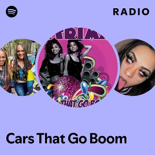 Cars That Go Boom Radio - playlist by Spotify | Spotify