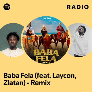 Baba Fela (feat. Laycon, Zlatan) - Remix Radio - playlist by Spotify ...