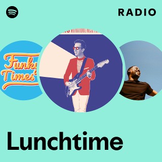 Lunchtime Radio | Spotify Playlist