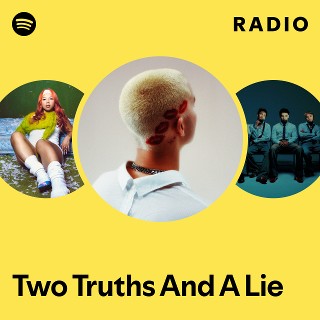 Two Truths And A Lie Radio | Spotify Playlist