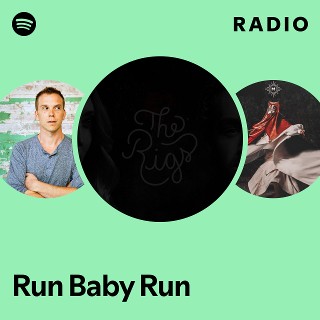 Run Baby Run Radio | Spotify Playlist