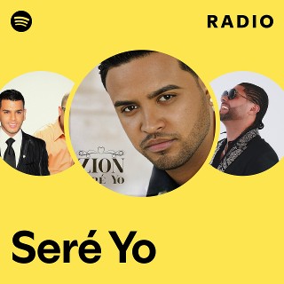 Seré Yo Radio | Spotify Playlist
