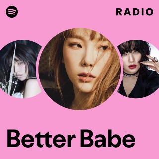 Better Babe Radio | Spotify Playlist