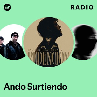 Ando Surtiendo Radio | Spotify Playlist