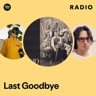 Last Goodbye Radio | Spotify Playlist