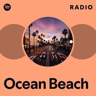 Ocean Beach Radio | Spotify Playlist