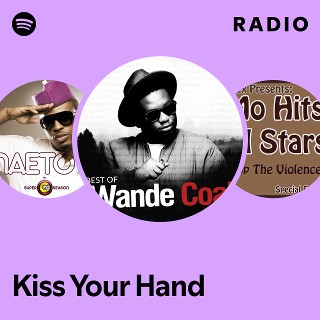 Kiss Your Hand Radio | Spotify Playlist