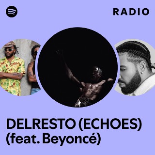 Delresto Echoes Feat Beyoncé Radio Spotify Playlist
