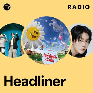 Headliner Radio - playlist by Spotify | Spotify