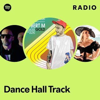 Dance Hall Track Radio | Spotify Playlist