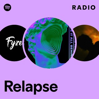 Relapse Radio | Spotify Playlist