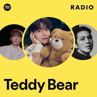 Teddy Bear Radio - playlist by Spotify | Spotify