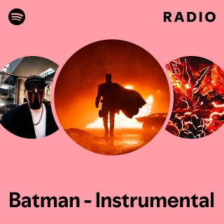 Batman - Instrumental Radio | Spotify Playlist