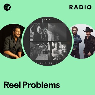 Reel Problems Radio - playlist by Spotify | Spotify