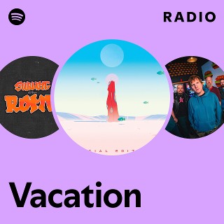 Vacation Radio - playlist by Spotify | Spotify