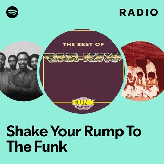 Shake Your Rump To The Funk Radio - playlist by Spotify | Spotify