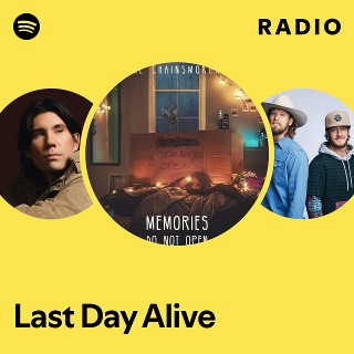 Last Day Alive Radio | Spotify Playlist