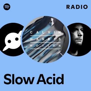Slow Acid Radio - playlist by Spotify | Spotify