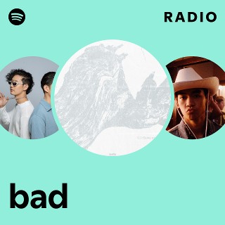 bad Radio - playlist by Spotify | Spotify