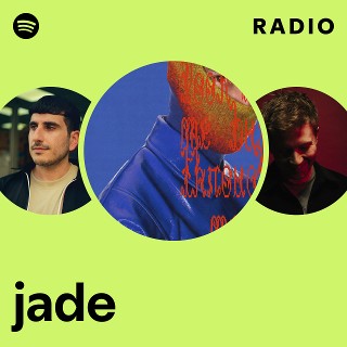 jade Radio - playlist by Spotify | Spotify