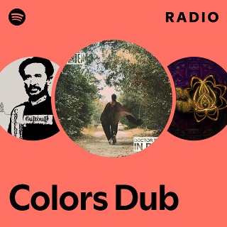 Colors Dub Radio | Spotify Playlist