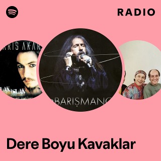 Dere Boyu Kavaklar Radio - playlist by Spotify | Spotify