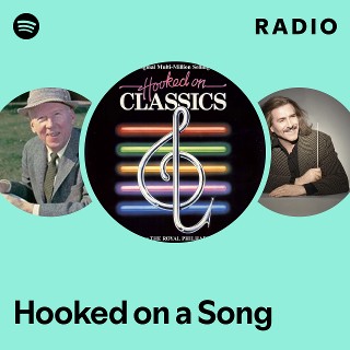 Hooked on a Song Radio | Spotify Playlist