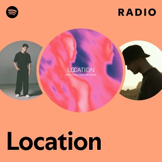 Location Radio - playlist by Spotify | Spotify