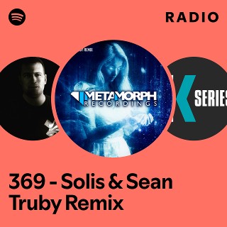369 - Solis & Sean Truby Remix Radio | Spotify Playlist