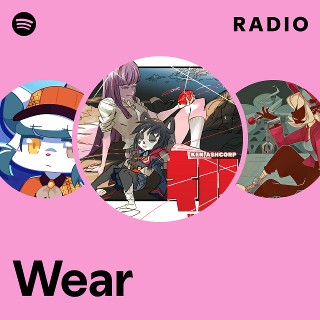 Wear Radio | Spotify Playlist