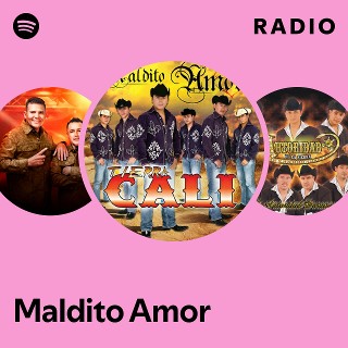 Maldito Amor Radio - playlist by Spotify | Spotify