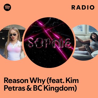 Reason Why (feat. Kim Petras & BC Kingdom) Radio - playlist by Spotify | Spotify