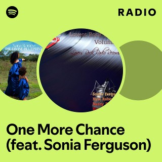 One More Chance (feat. Sonia Ferguson) Radio | Spotify Playlist