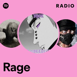 Rage Radio | Spotify Playlist