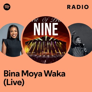 Bina Moya Waka (Live) Radio | Spotify Playlist