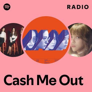 Cash Me Out Radio | Spotify Playlist