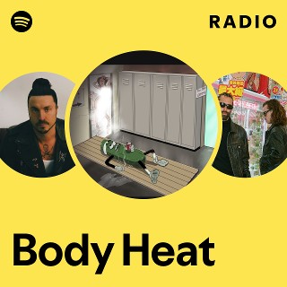 Body Heat Radio - playlist by Spotify | Spotify