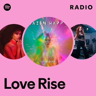 Love Rise Radio | Spotify Playlist