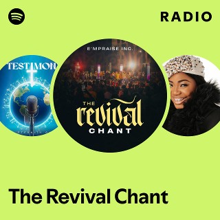 The Revival Chant Radio - playlist by Spotify | Spotify