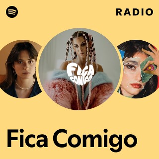 Fica Comigo Radio - playlist by Spotify | Spotify