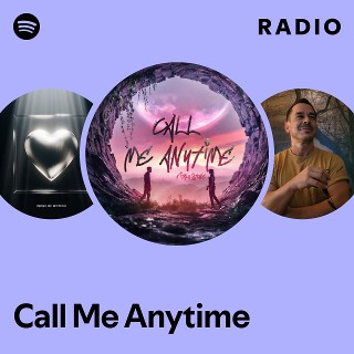 Call Me Anytime Radio - playlist by Spotify | Spotify